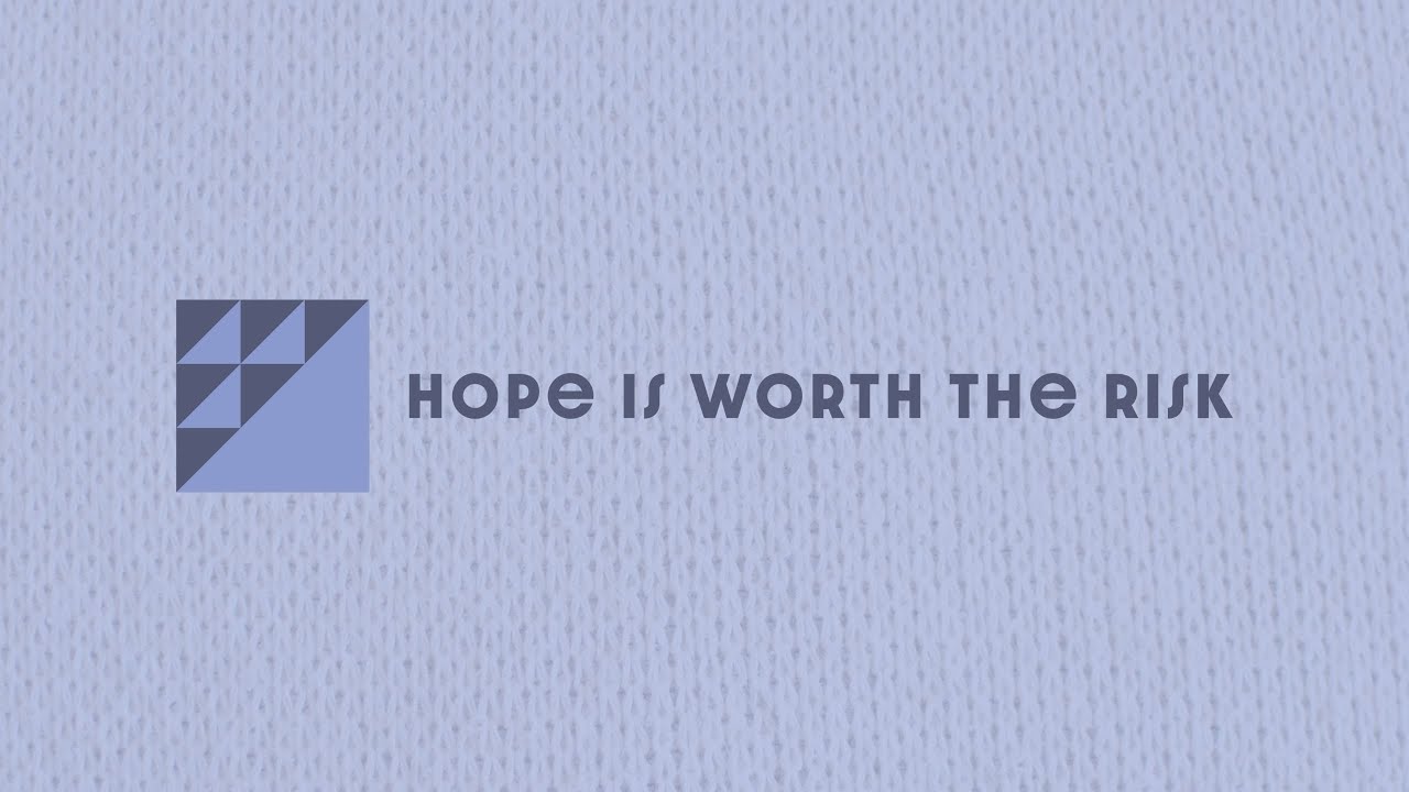 Hope is Worth the Risk - YouTube
