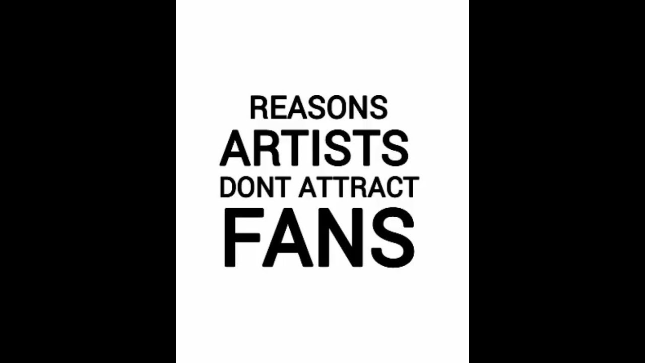 Reasons some artists don't attract enough fans. - YouTube