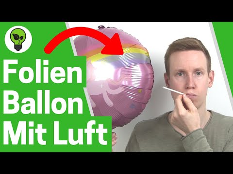 Folienballon mit Luft Aufblasen ✅ GENIALE ANLEITUNG: Wie Heliumballons ohne Helium Richtig Befüllen?