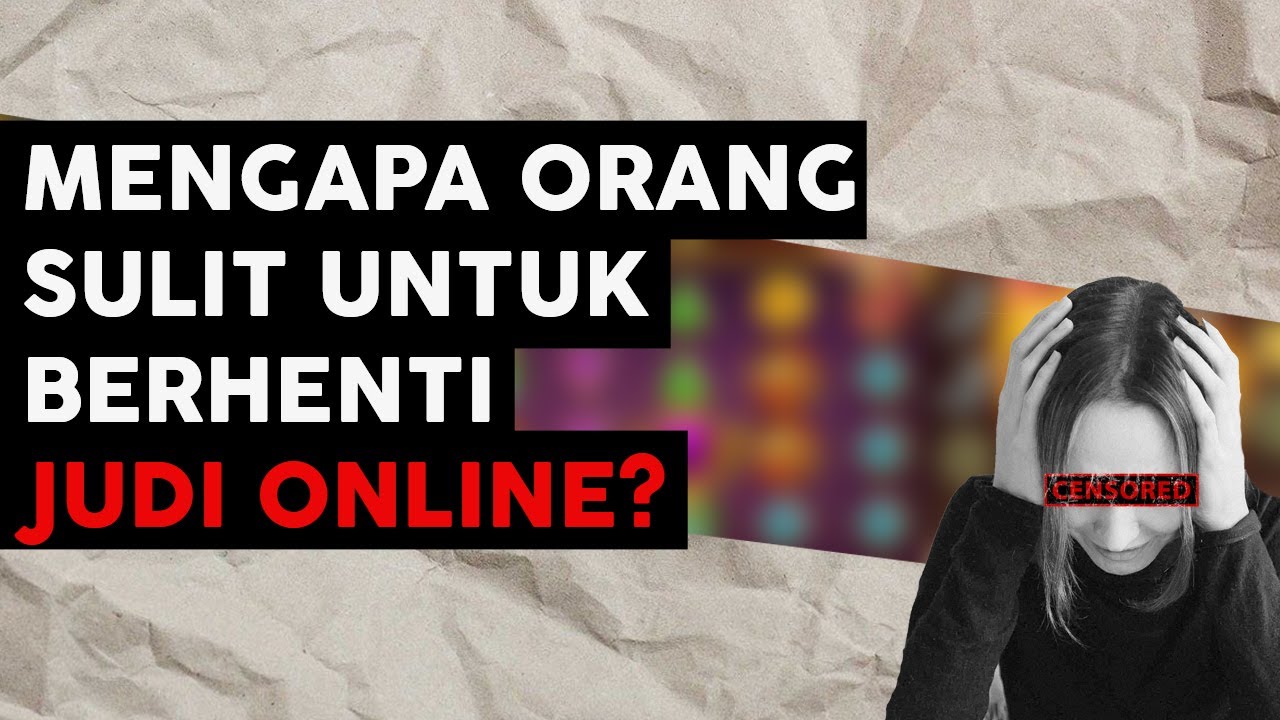 Mengapa Orang Sulit Berhenti Main Judi Online? - YouTube