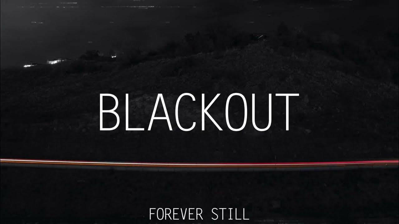 Forever Still | Blackout (teaser) - YouTube