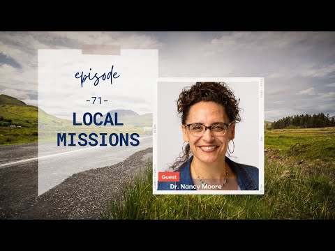 Local Missions | Episode 71 | Dr. Nancy Moore | Two Roads Crossing ...