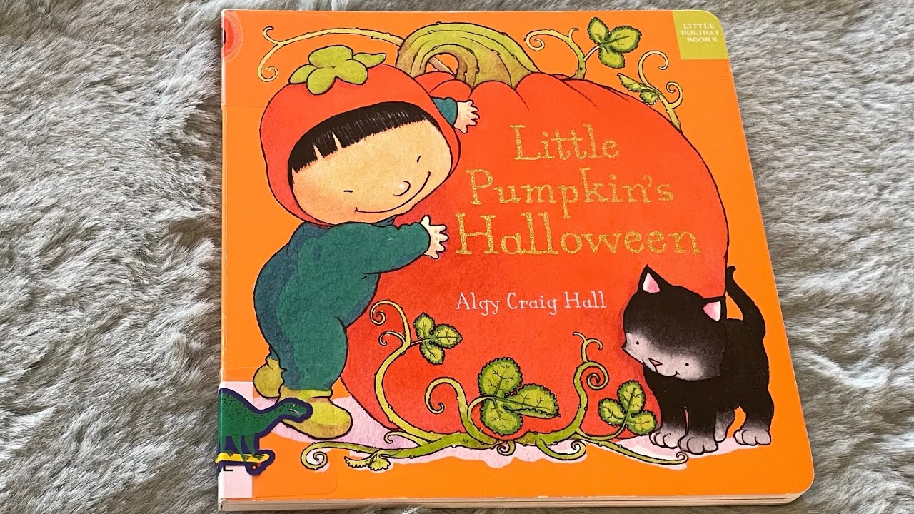 Little Pumpkin's Halloween by Algy Craig Hall | Read Aloud # ...