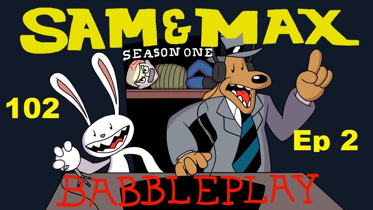 Sam & Max (102) Situation : Comedy Babbleplay part 2 - Quiet on the Set ...