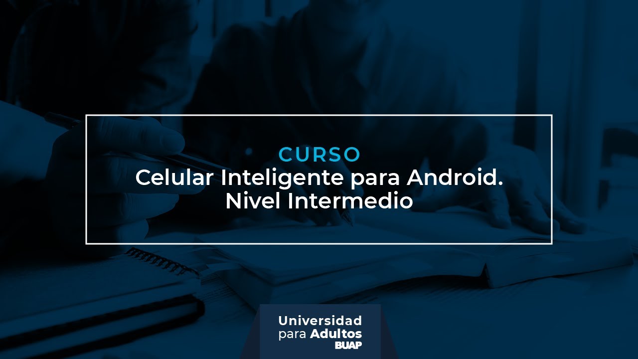 Curso: Celular Inteligente para Android. Nivel Intermedio - YouTube