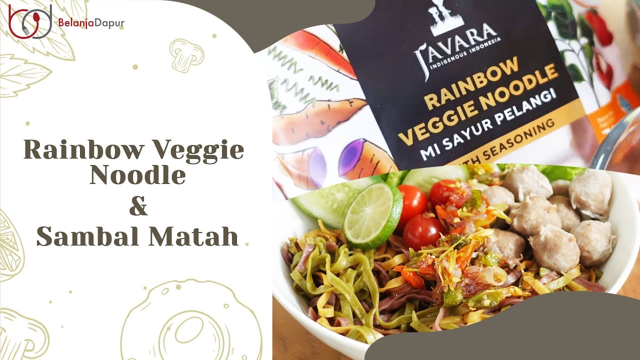 Buat Mie Sehat dari Sayuran Javara Rainbow Veggie Noodle & Sambal Matah ...