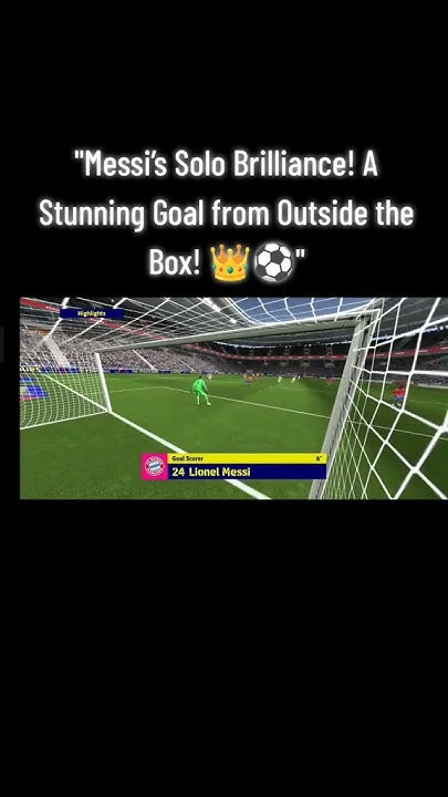 "Messi’s Solo Brilliance! A Stunning Goal from Outside the Box! 👑⚽"# ...