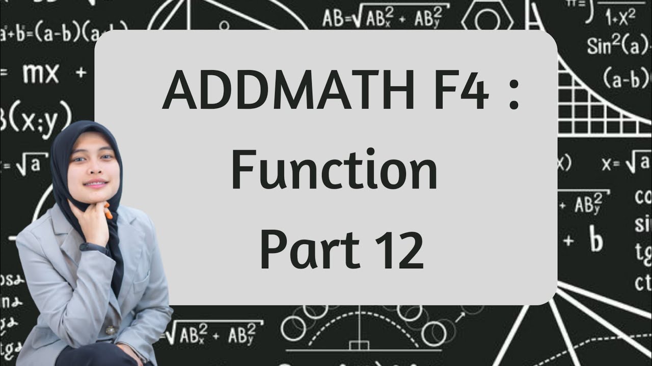 Additional Mathematics F4: Function Part 12 / Matematik Tambahan F4 ...