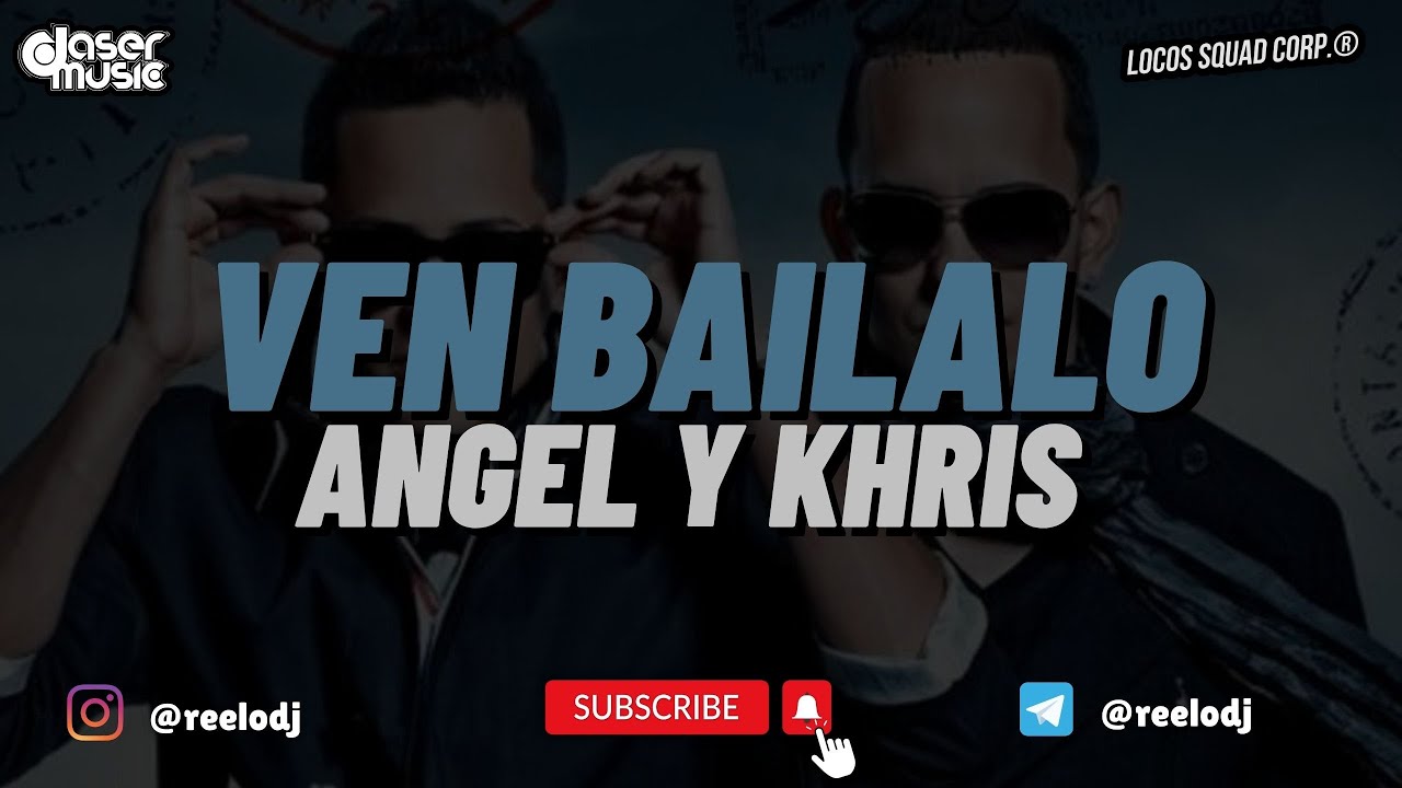 Angel y Khris - Ven Bailalo (Relo Old School Edit) Top 100 Old ...