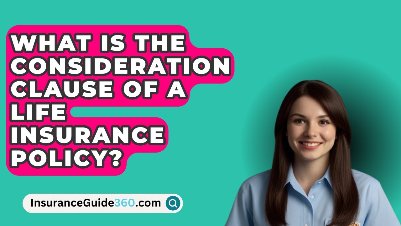 What Is The Consideration Clause Of A Life Insurance Policy ...