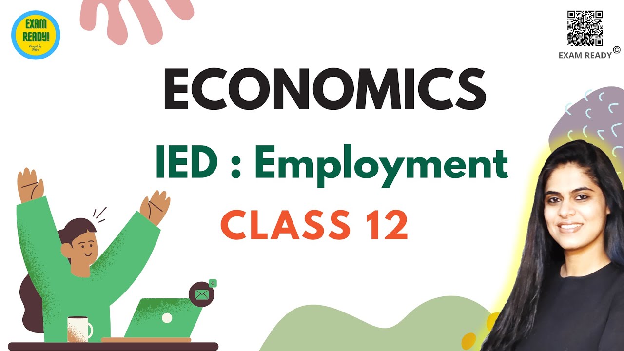 ECONOMICS | IED | CH 7 | PPT NOTES | CLASS 12 | EMPLOYMENT - YouTube