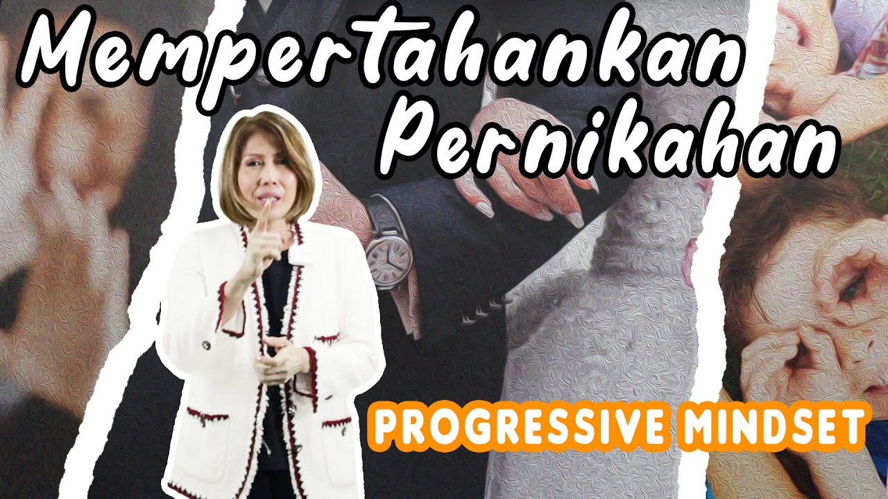 PROGRESSIVE MINDSET - MEMPERTAHANKAN PERNIKAHAN - GURU GROOMING INDONESIA - YouTube