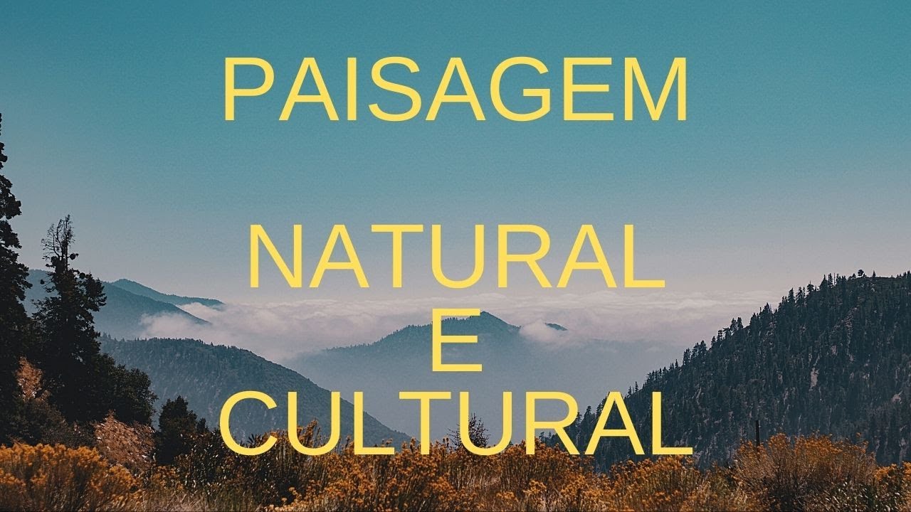 O Que E Paisagem Natural E Cultural Store | smarys.org