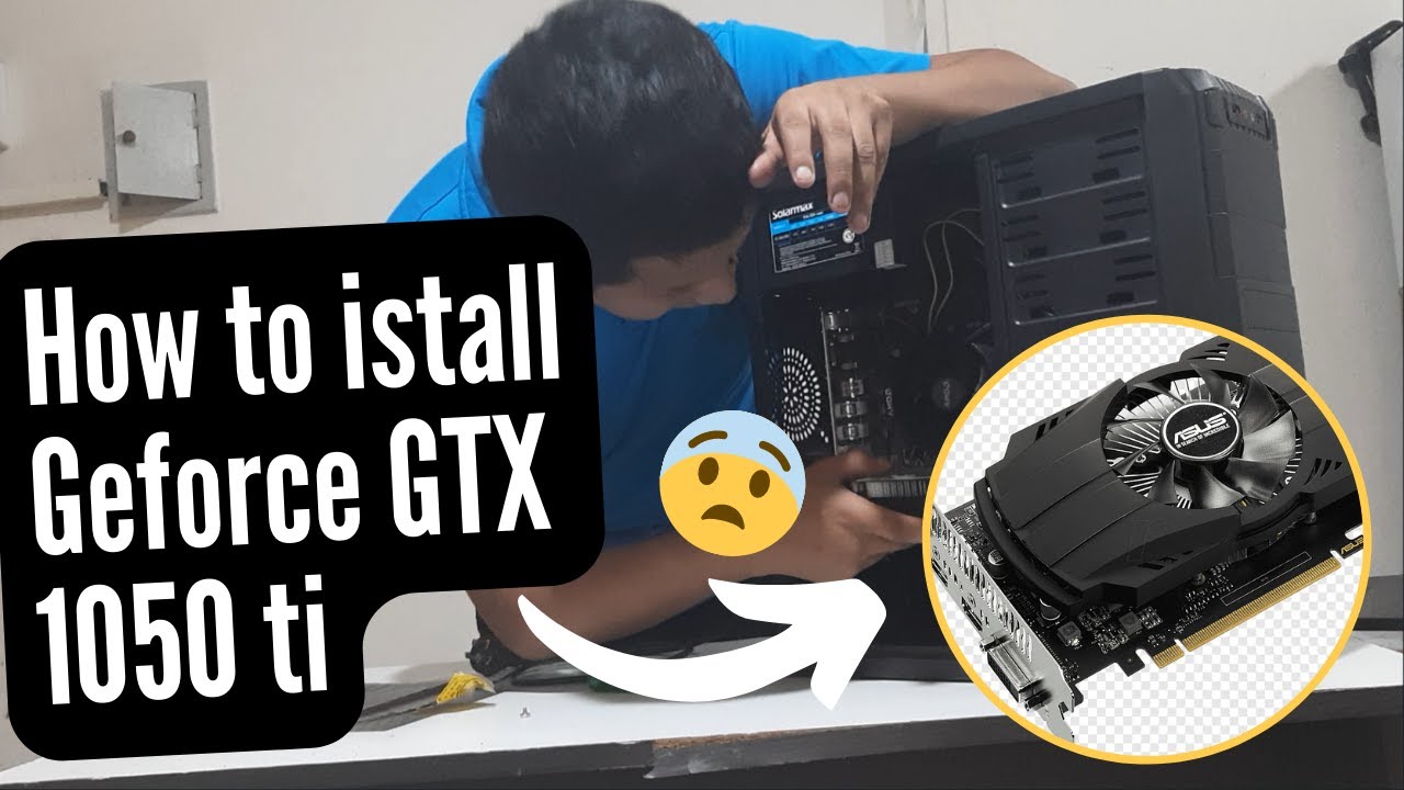 Tutorial How to install Geforce GTX 1050Ti easy! - YouTube