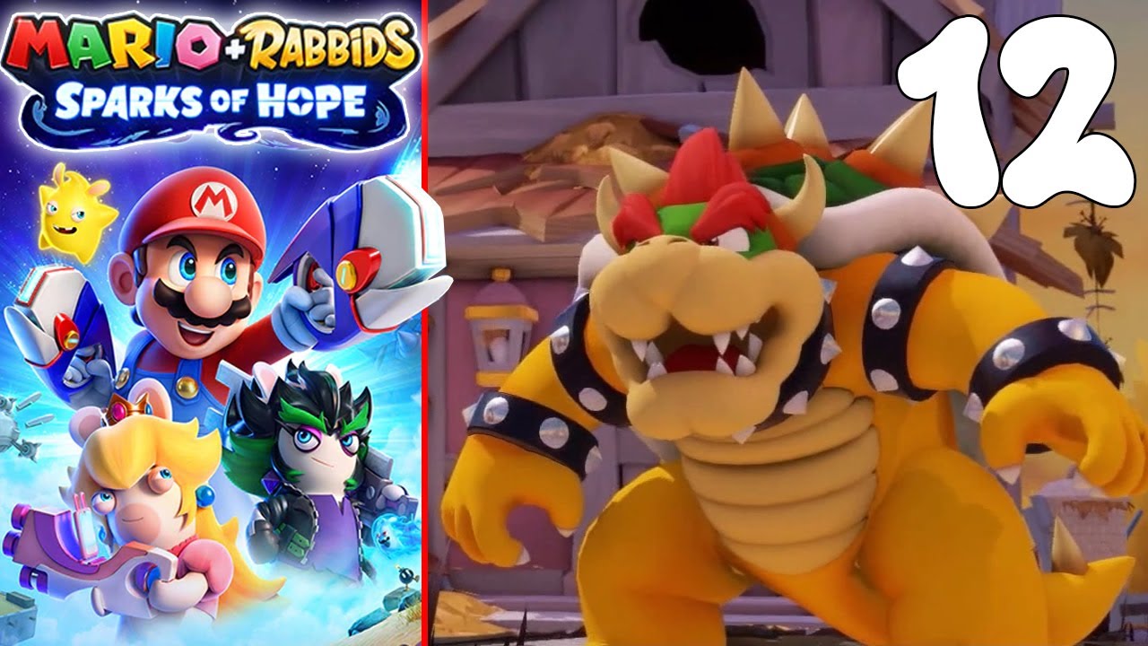 LLEGA BOWSER! MARIO + RABBIDS SPARKS OF HOPE! Capitulo 12! - YouTube