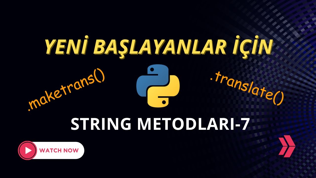 Python Dersleri 13 String Metodları 7 Maketrans Translate Youtube