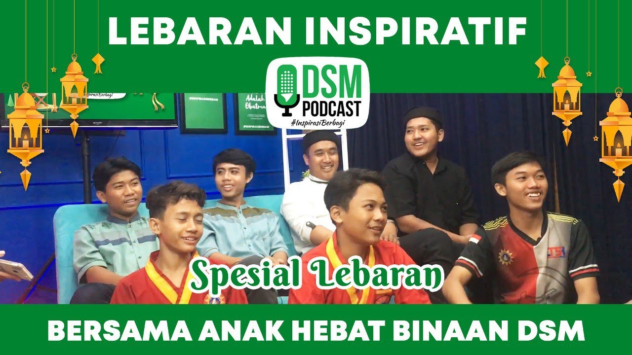 LEBARAN INSPIRATIF BERSAMA ANAK HEBAT BINAAN DSM - DSM Podcast # ...