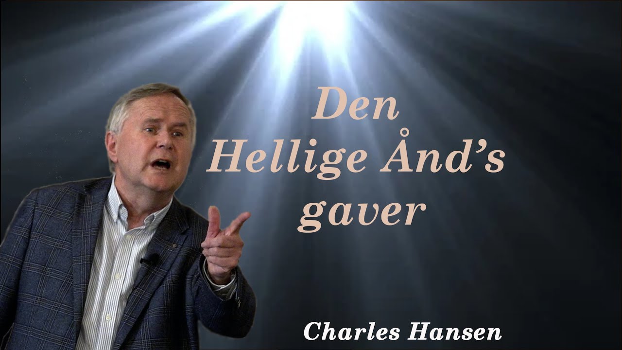 (1346) Charles Hansen: Den Hellige Ånds Nådegaver - YouTube