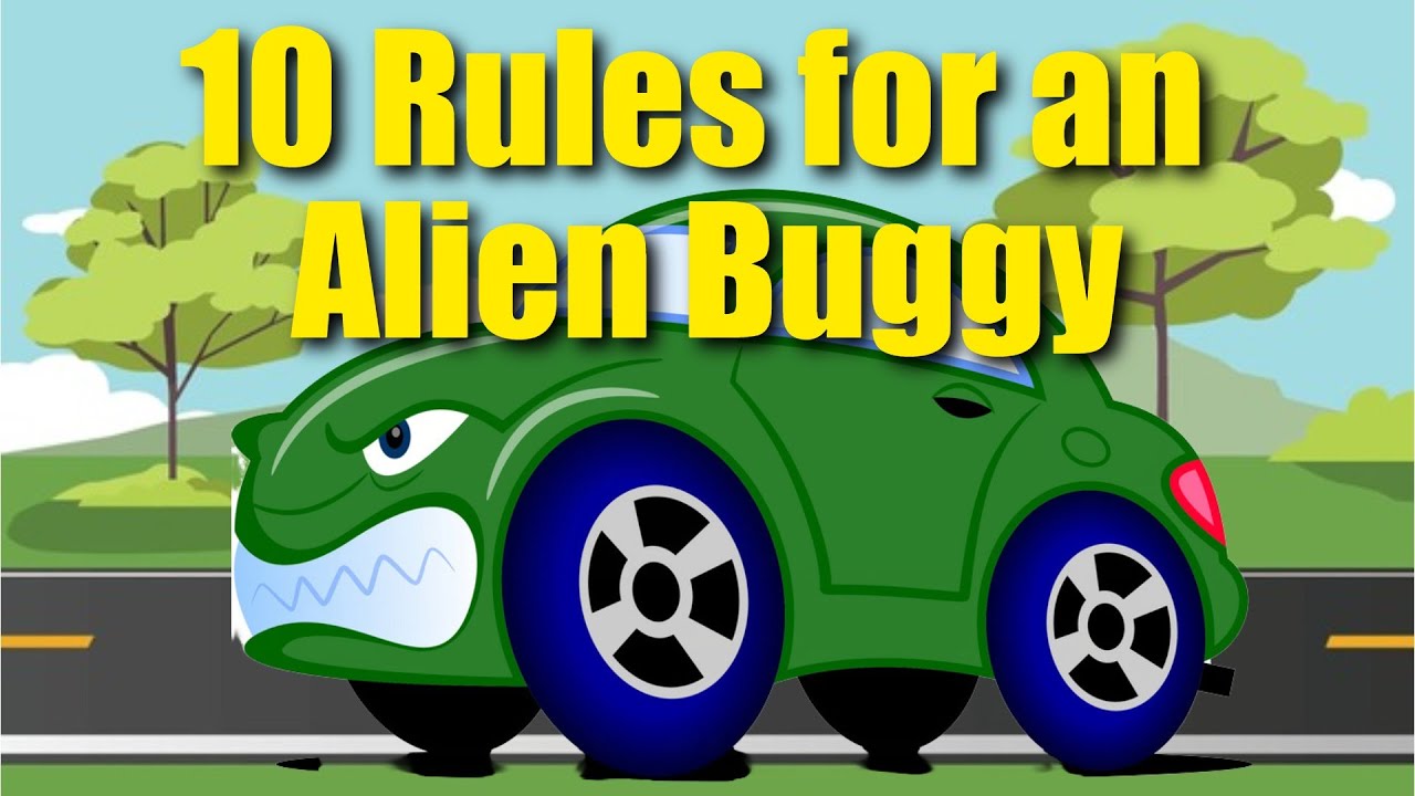 Alien Buggy - 10 Rules for an Alien Buggy - YouTube
