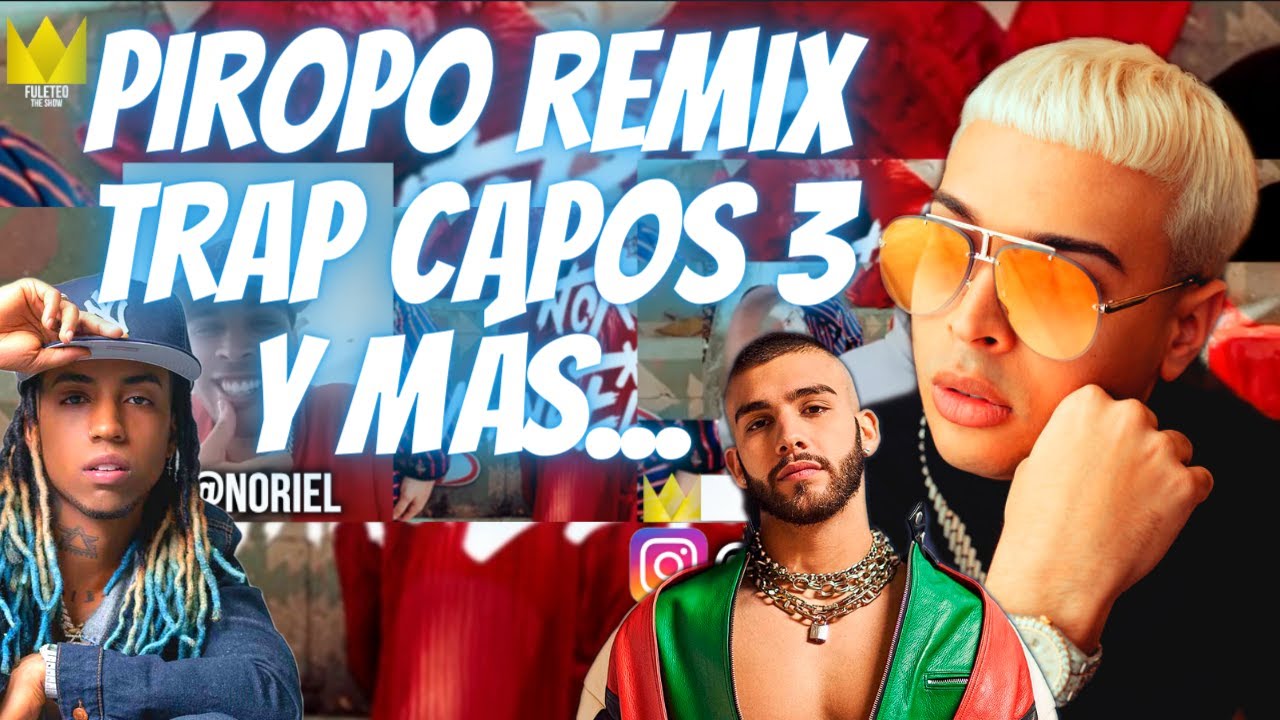 NORIEL ¿PIROPO REMIX? ¿TRAP CAPOS 3? Y más...😱🤯🇲🇽🇵🇷 - YouTube