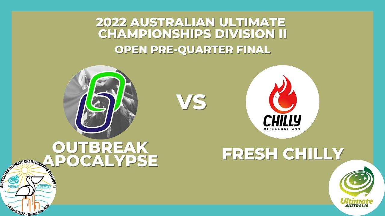 2022 AUC Division II - Outbreak Apocalypse vs Fresh Chilly | Open Pre ...