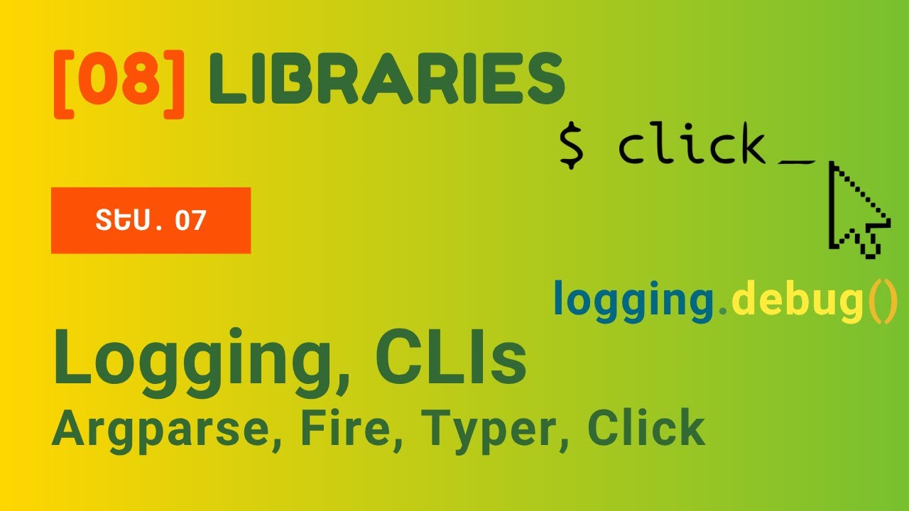 [08] Logging, CLIs (Argparse, Fire, Click, Typer) | Libraries - YouTube