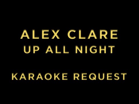 Alex Clare - Up All Night • KARAOKE
