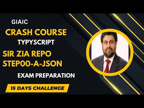 |Step00a_JSON| Sir Zia Repo| Crash Course Typescript Exam Preparation| - YouTube