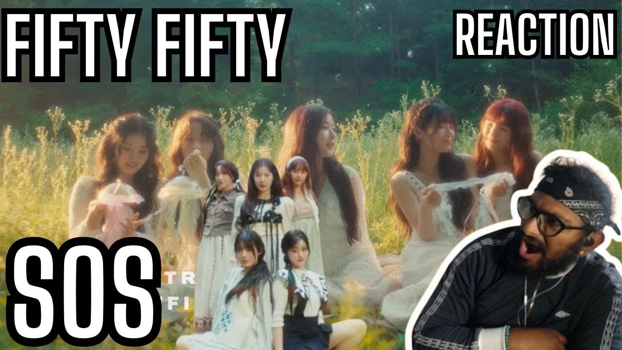 FIFTY FIFTY (피프티피프티) ‘SOS’ Official MV Reaction - YouTube