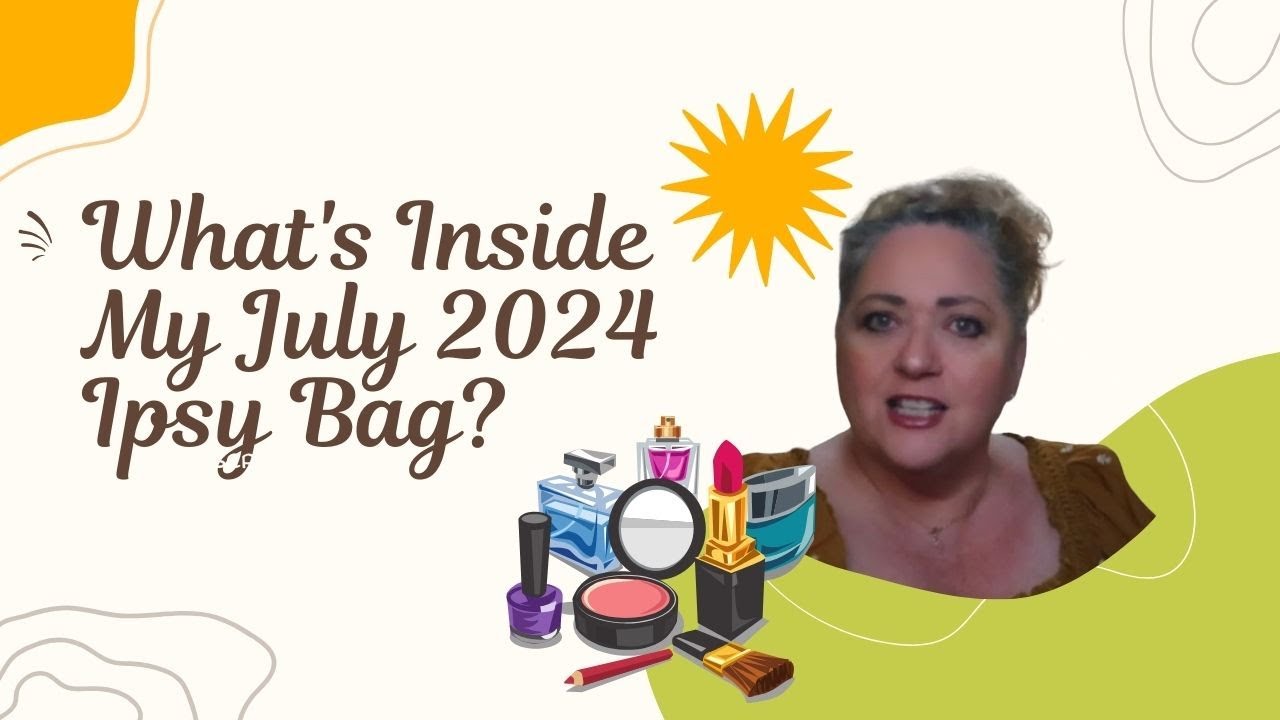 What's Inside My July 2024 Ipsy Bag? | Unboxing and First Impressions ...