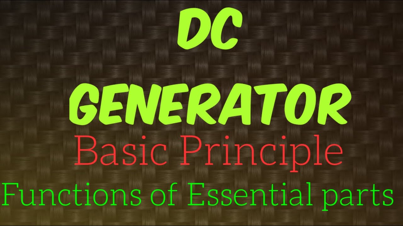 DC Generator || Basic Principle || Essential Parts of a Practical ...