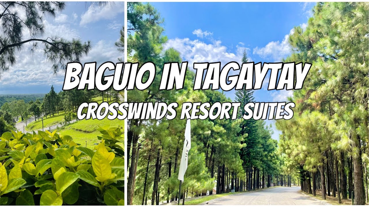 Crosswinds Tagaytay | Crosswinds Resort Suites | Staycation | Tagaytay ...