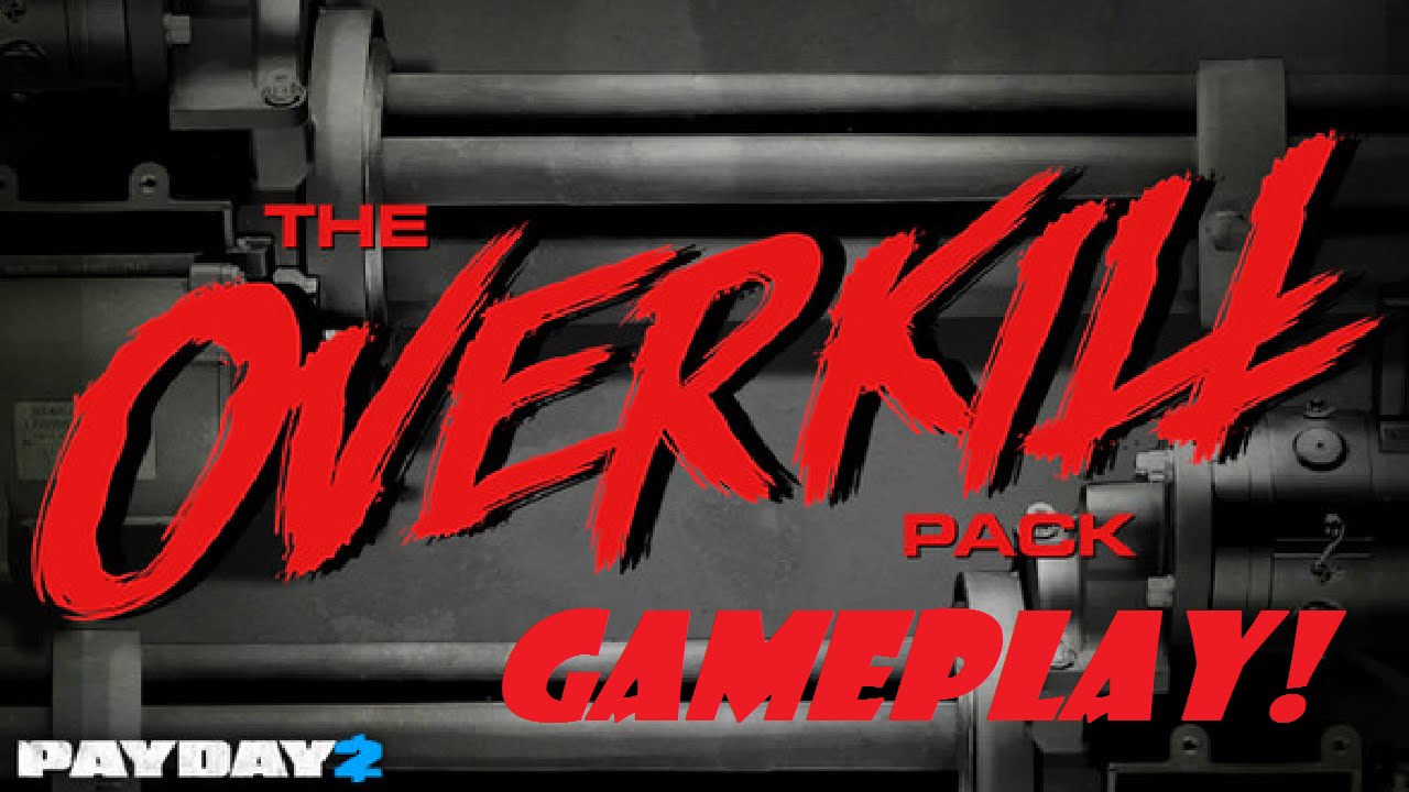 Payday 2 OVERKILL PACK GAMEPLAY! + MINUGUN & RPG GAMEPLAY! - YouTube