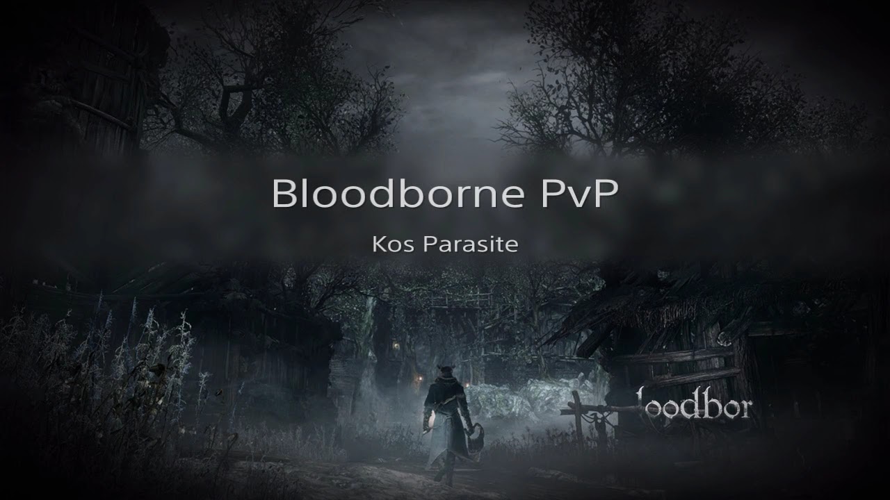 Bloodborne PvP Montage - Kos Parasite - YouTube