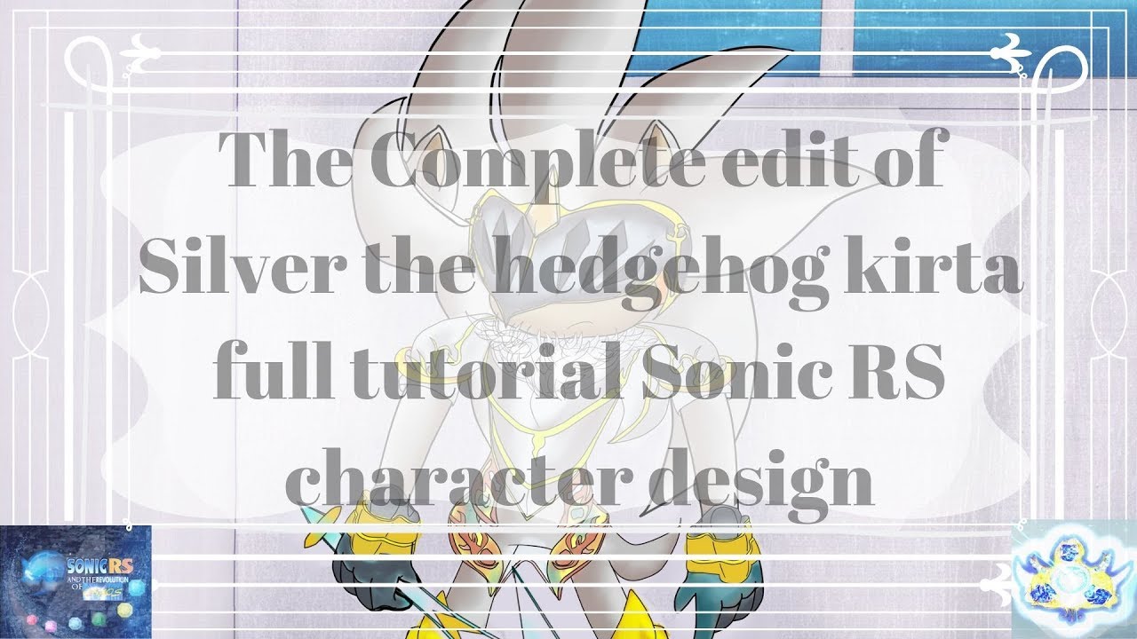 The Complete edit of Silver the hedgehog kirta full tutorial Sonic RS ...