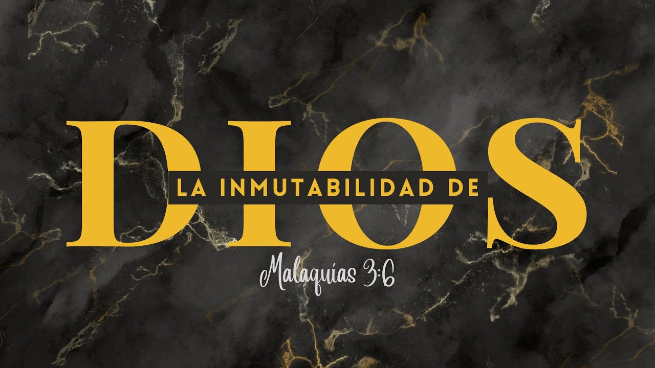La inmutabilidad de Dios | Malaquías 3:6 - YouTube
