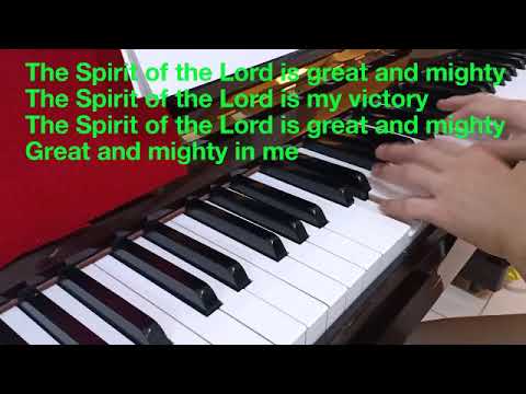 The Spirit of the Lord is Great and Mighty, Great and Mighty in Me ...
