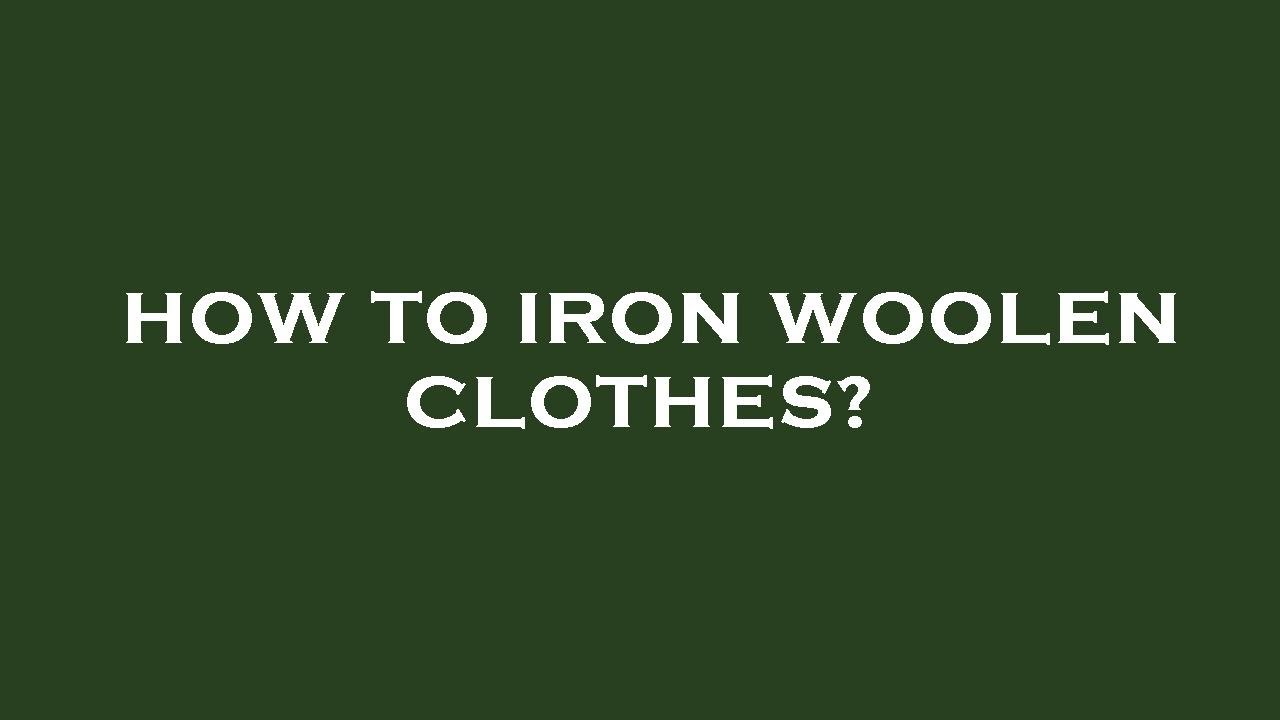 How to iron woolen clothes? - YouTube