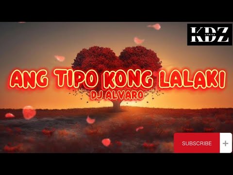 Dj Alvaro - Ang Tipo Kong Lalaki (Lyrics) - YouTube