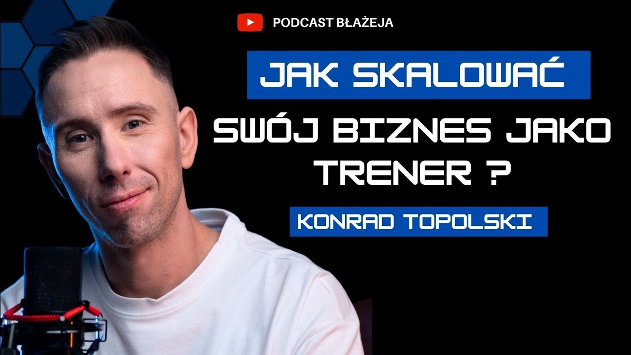 Jak zarabiać więcej jako TRENER? Kiedy zrobić pierwszy PRODUKT? Jak robić WIĘCEJ? - Konrad ...