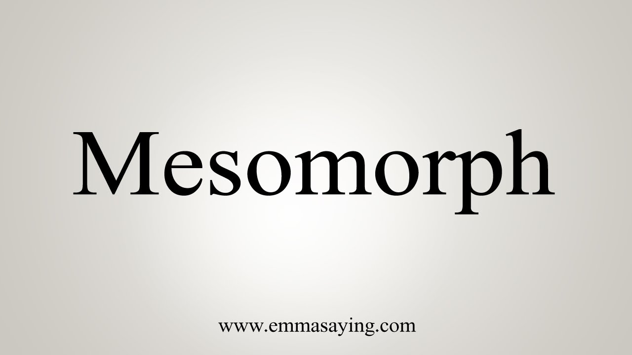 How To Say Mesomorph - YouTube