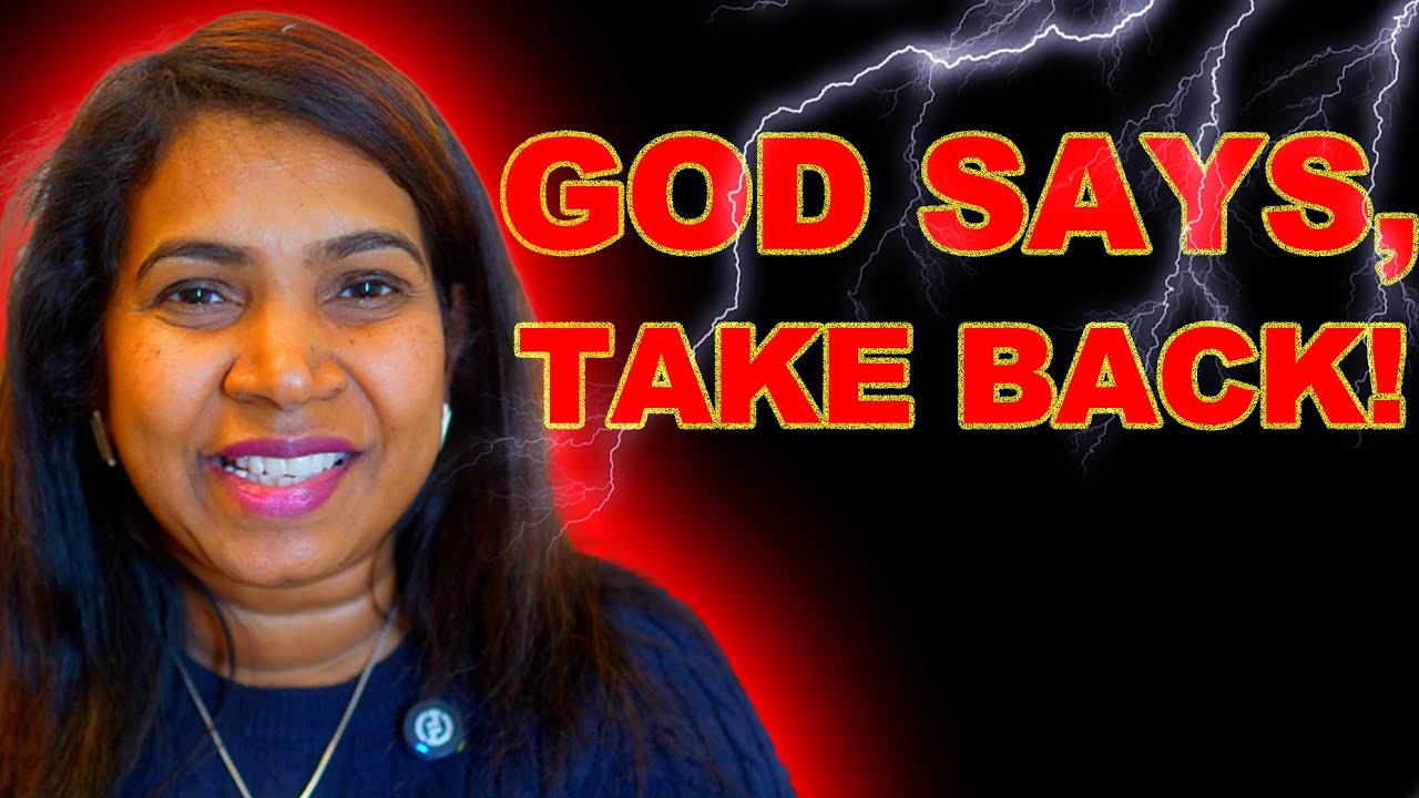 God Says, Take back what's yours!! Prophetic Word! - YouTube