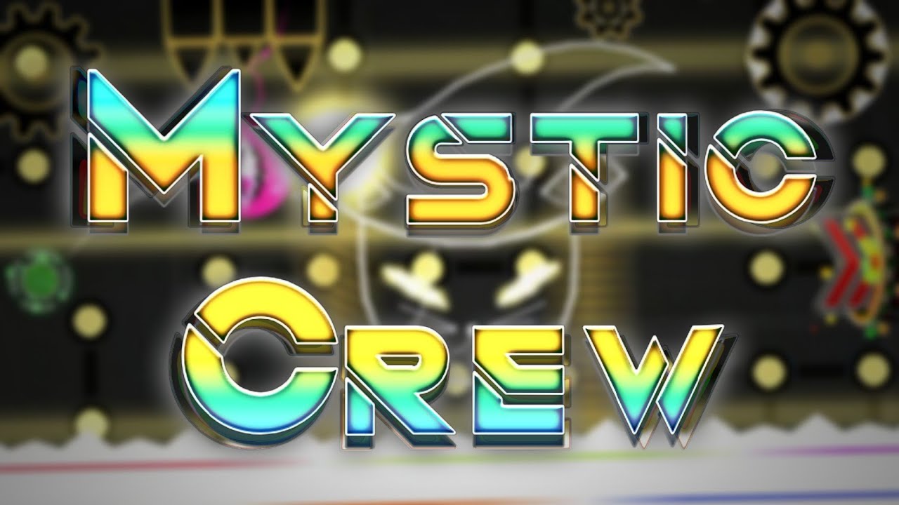 [MY BEST EFFECT LAYOUT] Mystic Crew by ItsLauty {me} | Geometry Dash 2. ...