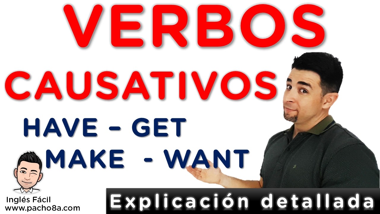 Verbos Causativos - Cómo usarlos en voz activa y pasiva - Nivel ...
