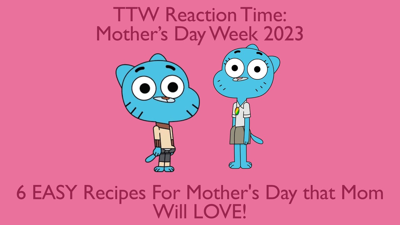TTW Reaction Time: Mother’s Day Week 2023: 6 Easy Recipes for Mother’s ...