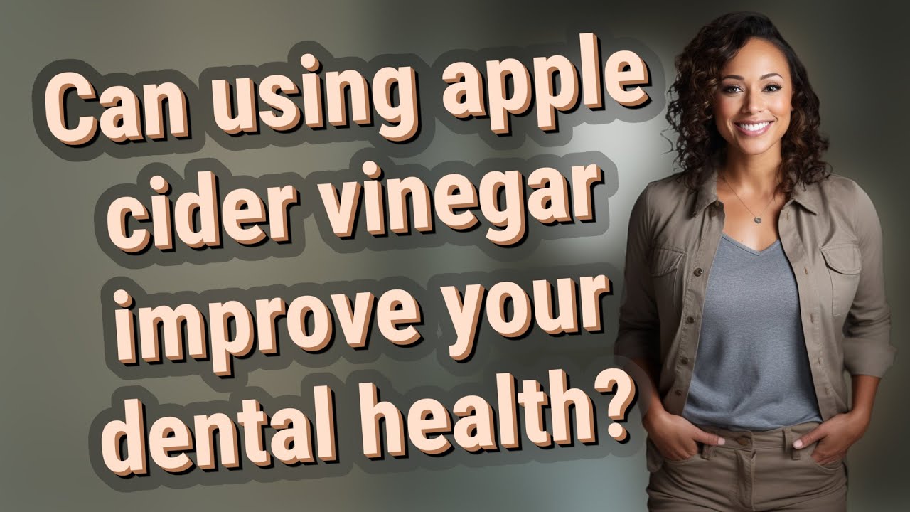 Can using apple cider vinegar improve your dental health? - YouTube