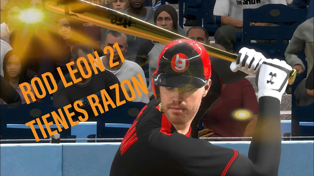 ROD LEON 21 TIENES RAZÓN- RANKED SEASONS - MLB THE SHOW. - YouTube
