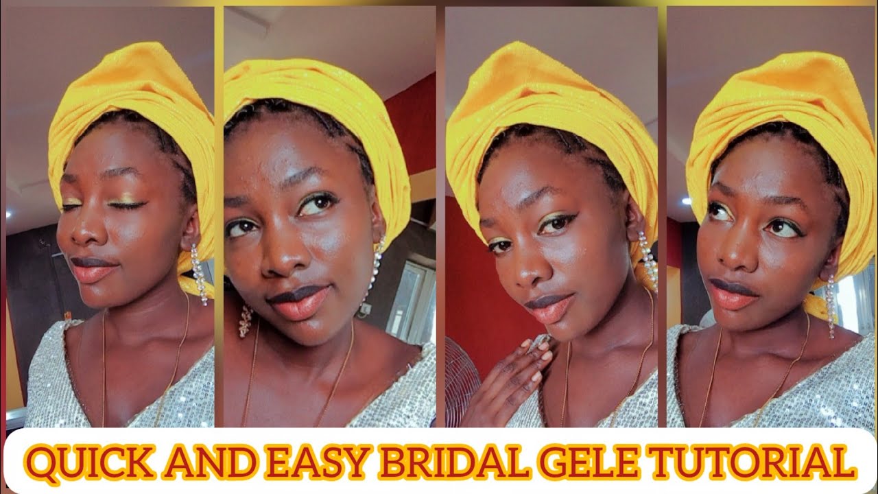 2 QUICK AND EASY BRIDAL GELE TUTORIAL - EASIEST WAY TO TIE BRIDAL GELE - HEAD WRAP TUTORIAL ...
