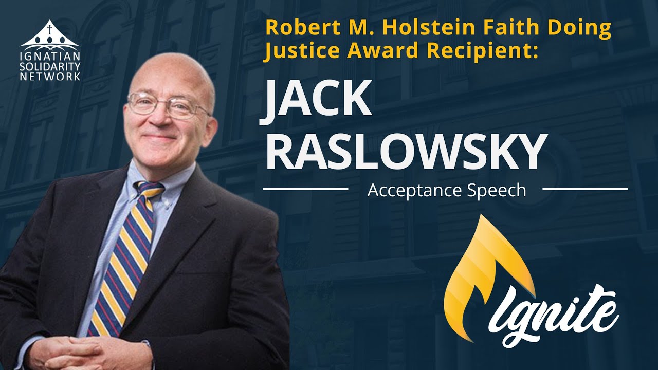 Jack Raslowsky: Robert M. Holstein Faith Doing Justice Award Acceptance ...