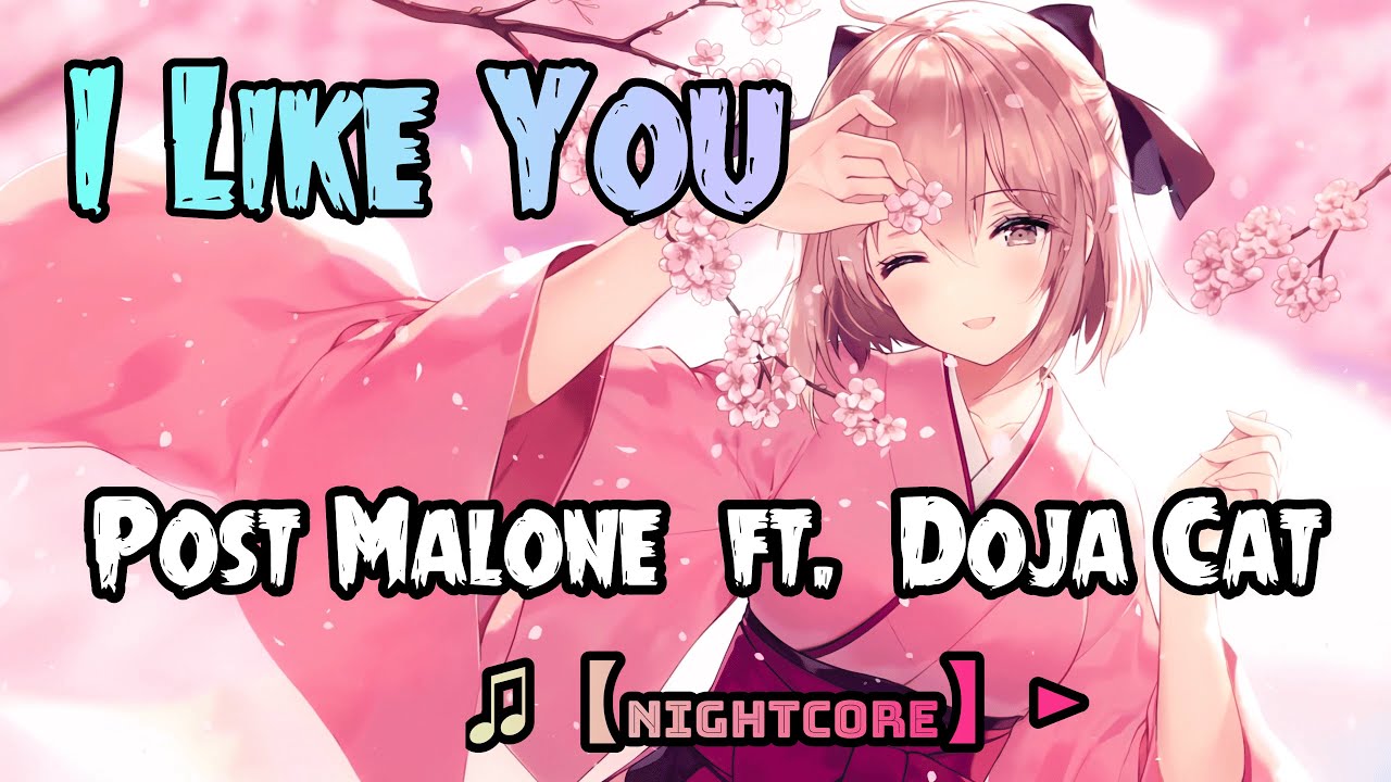 Nightcore】 Post Malone - I Like You ft. Doja Cat (SPEED UP) - YouTube